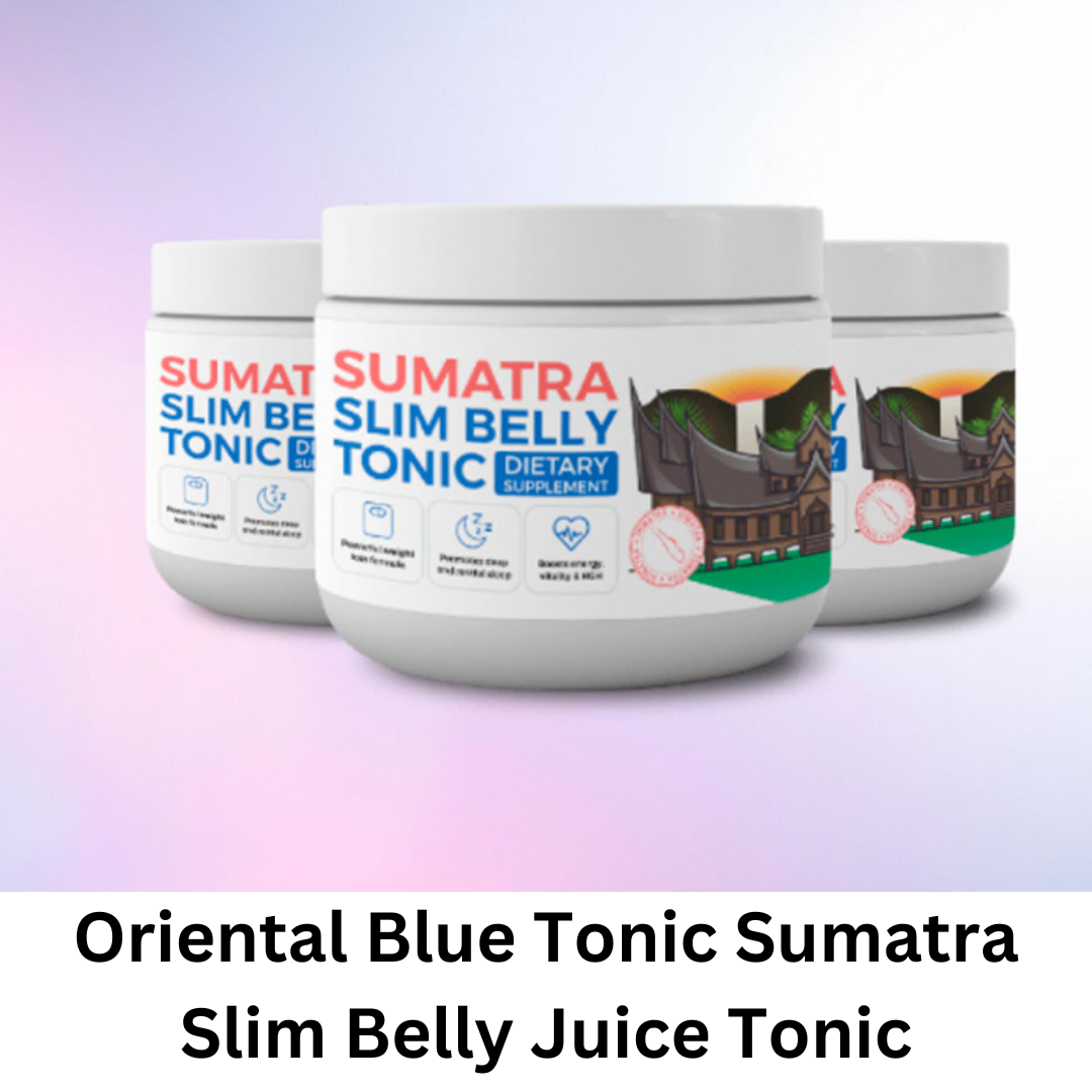 Oriental Blue Tonic Sumatra Slim Belly Tonic Reviews - weightlasting.com
