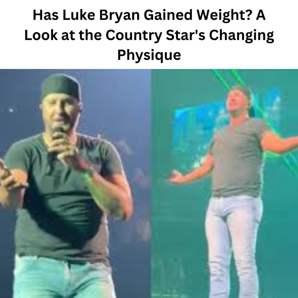 Has Luke Bryan Gained Weight? A Look at the Country Star's Changing ...