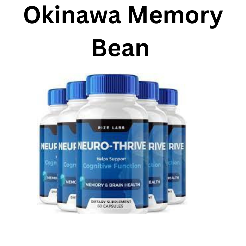 Okinawa Memory Bean Method and NeuroThrive: A Comprehensive Review of ...
